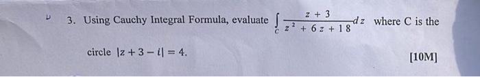 Solved 3. Using Cauchy Integral Formula, evaluate | Chegg.com