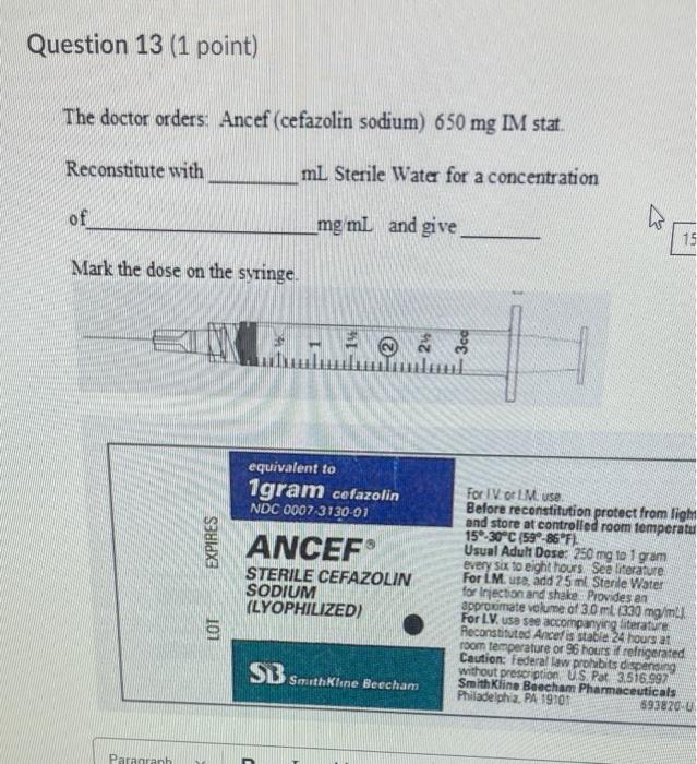 Solved Question 13 (1 point) The doctor orders: Ancef | Chegg.com