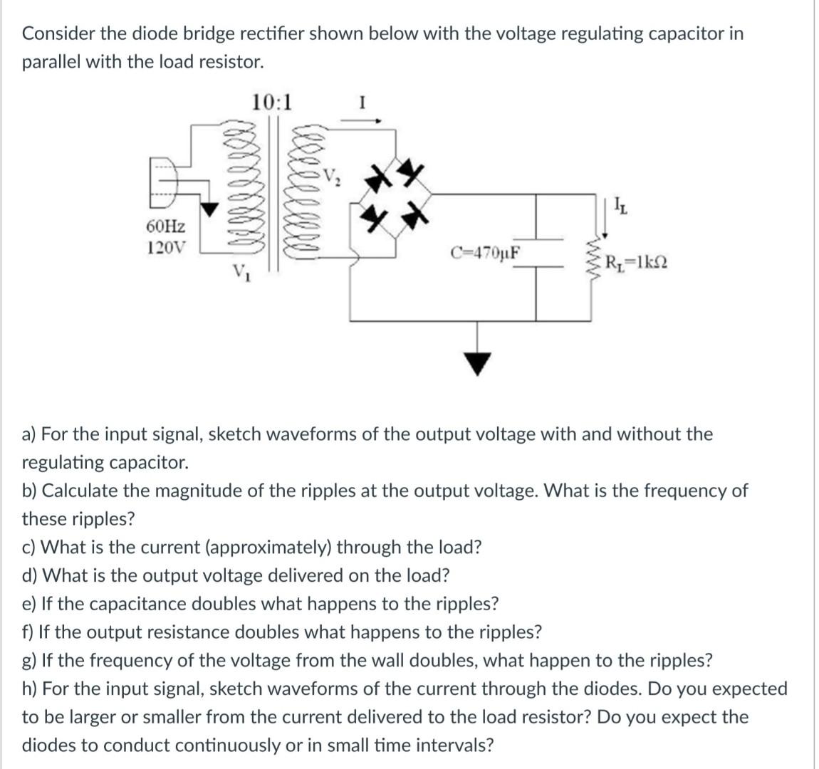 Solved Consider the diode bridge rectifier shown below with | Chegg.com