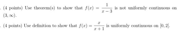 Solved 1 = is not uniformly continuous on (4 points) Use | Chegg.com