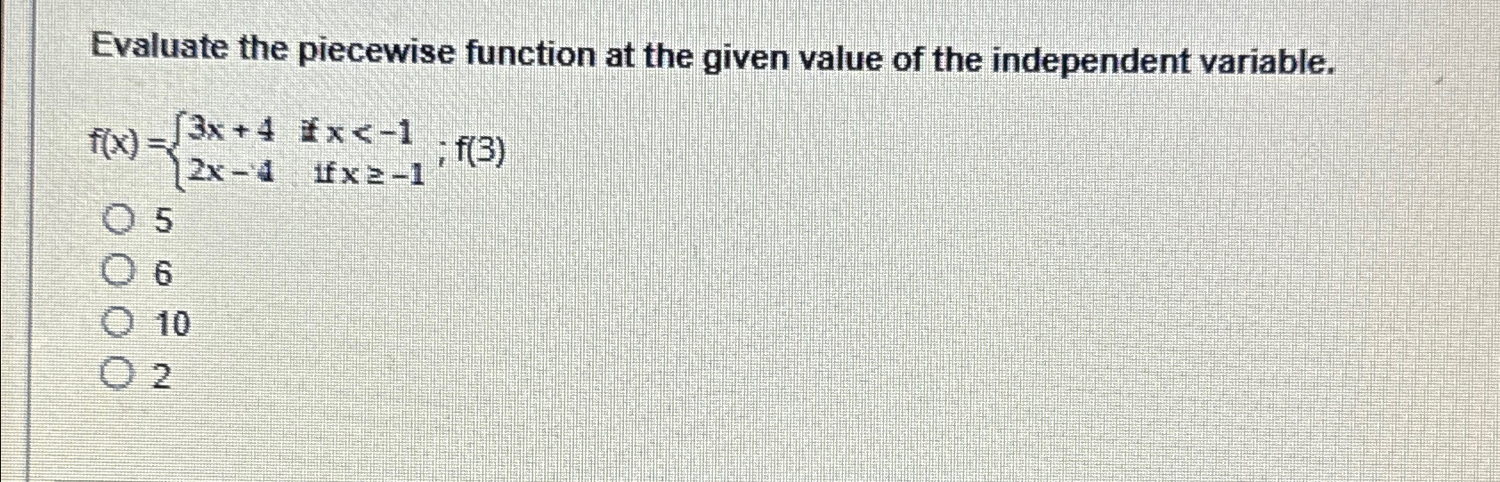 Solved Evaluate the piecewise function at the given value of | Chegg.com