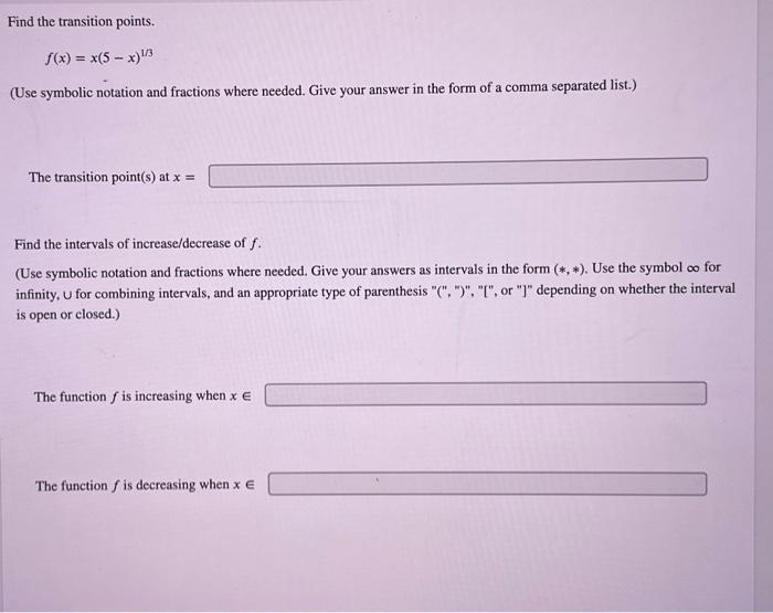 Solved Find the transition points. f(x)=x(5−x)1/3 (Use | Chegg.com