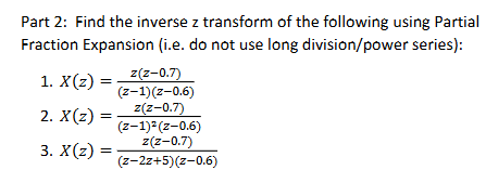 Solved Part 2: Find the inverse z ﻿transform of ﻿the | Chegg.com