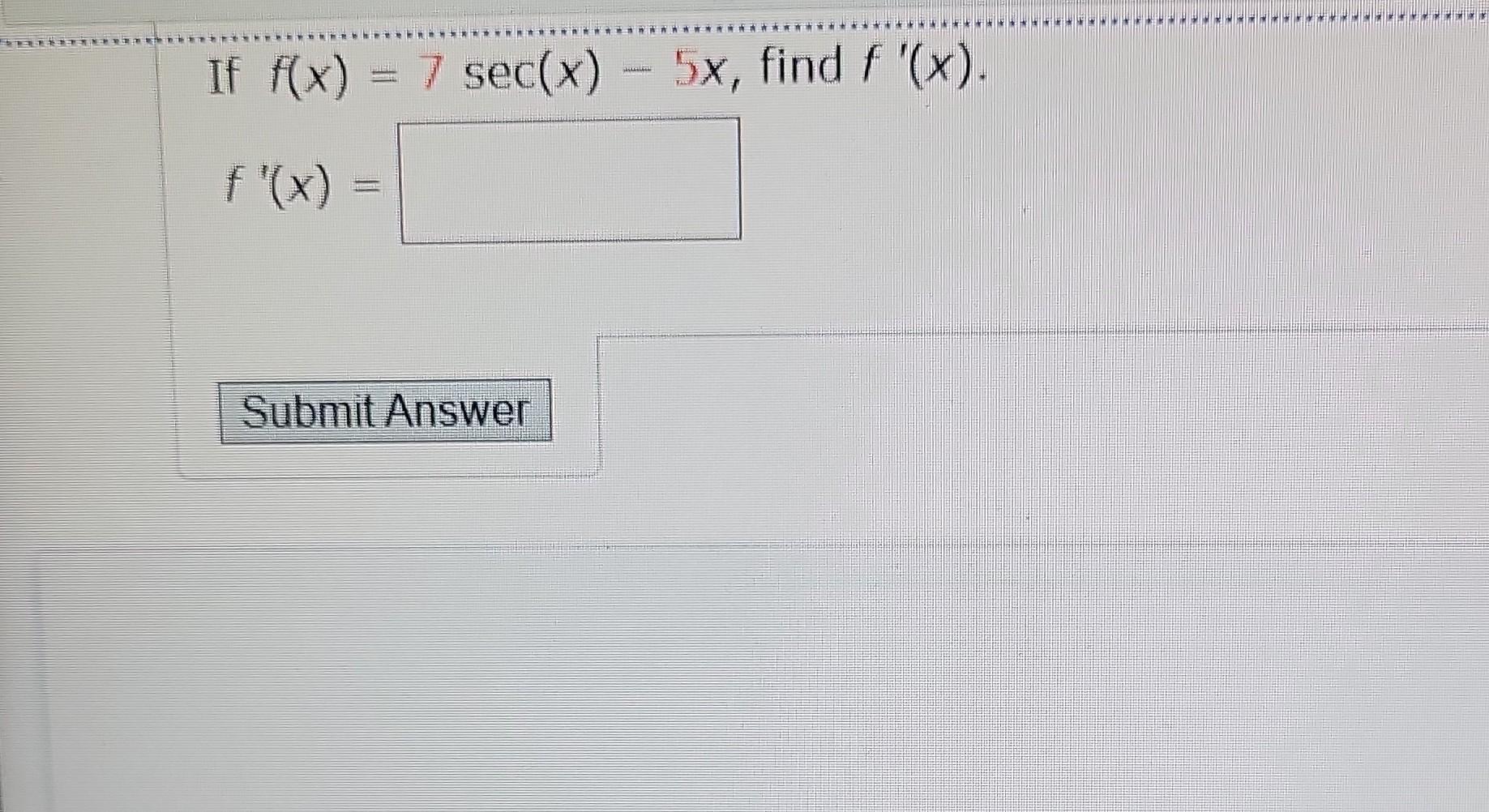 Solved f(x)=7sec(x)−5x | Chegg.com