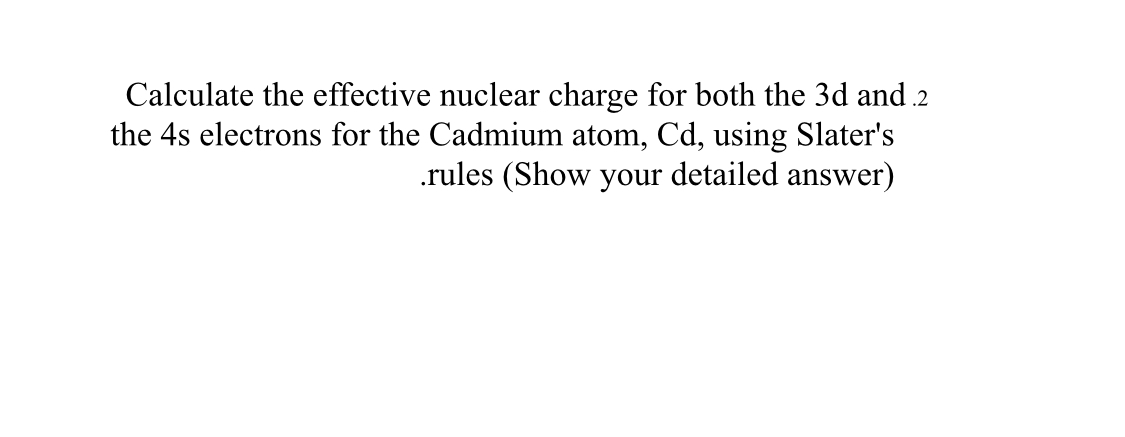 Calculate the effective nuclear charge for both the | Chegg.com