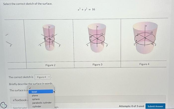 Solved Select the correct sketch of the surface. x2+y2=16 | Chegg.com