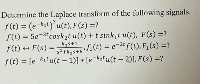 Solved Determine the Laplace transform of the following | Chegg.com