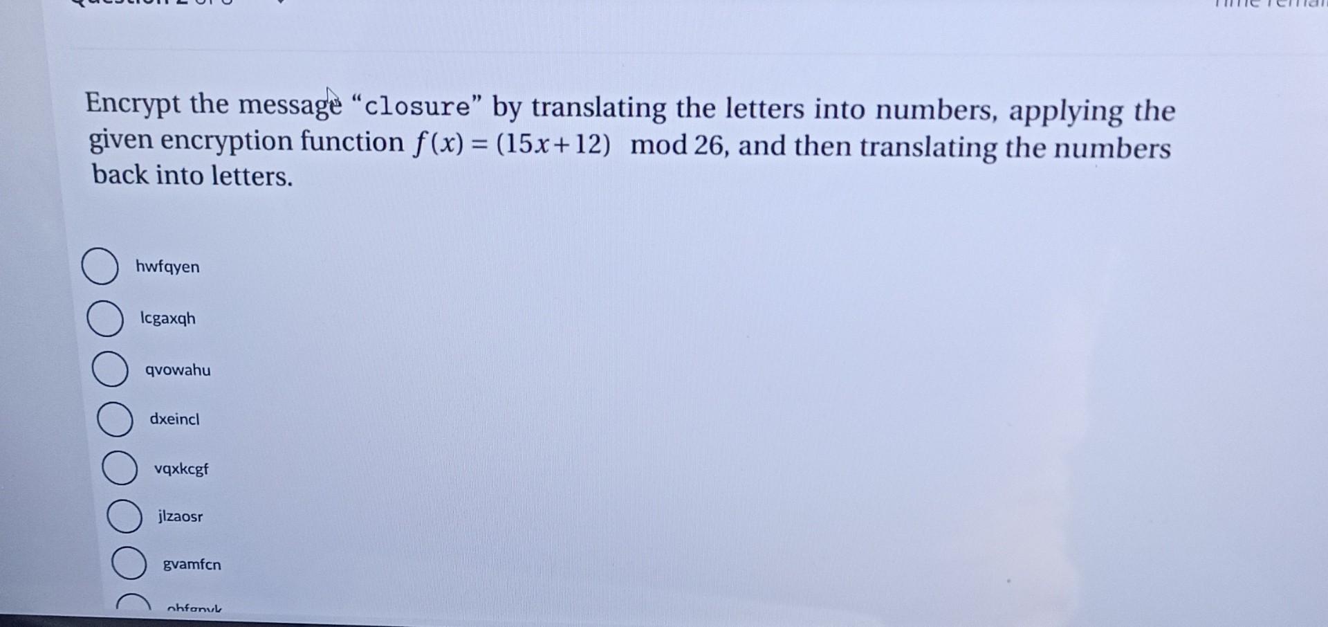 Solved Encrypt the message "closure" by translating the | Chegg.com