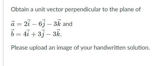 Solved Obtain a unit vector perpendicular to the plane of ā= | Chegg.com