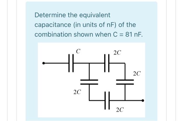Solved Determine the equivalent capacitance (in units of nF) | Chegg.com
