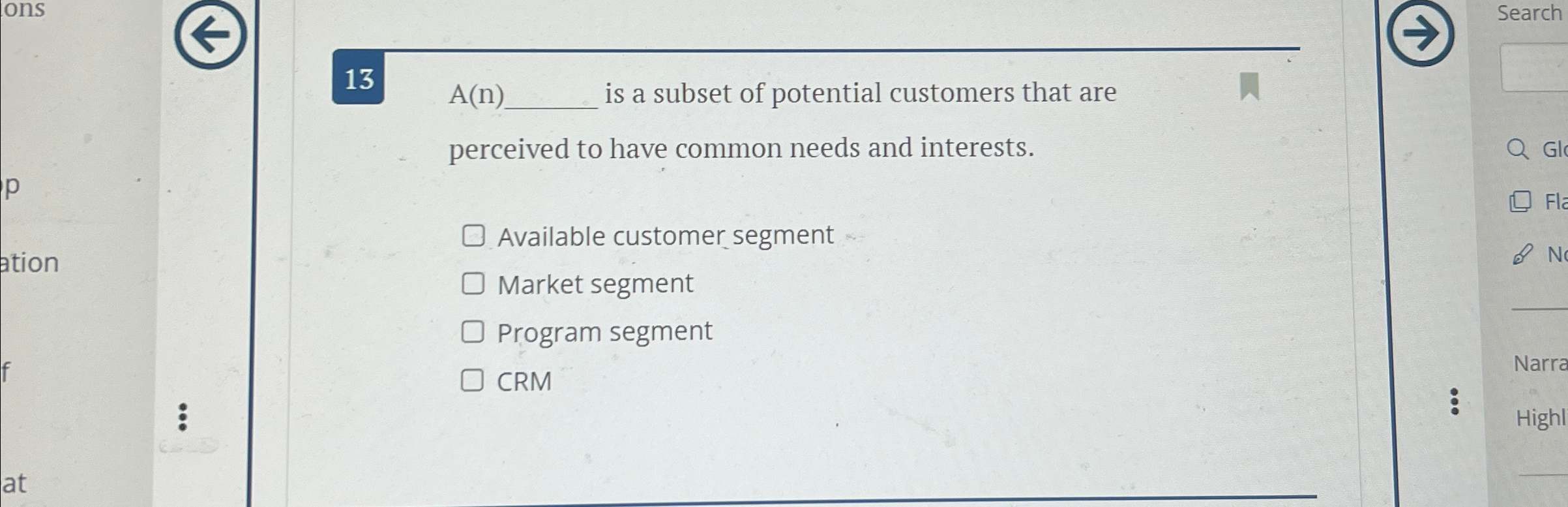 Solved 13A(n) ﻿is a subset of potential customers that are | Chegg.com