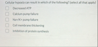 Solved Cellular hypoxia can result in which of the | Chegg.com