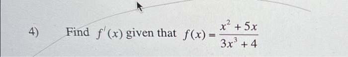 Solved 4) Find f′(x) given that f(x)=3x3+4x2+5x | Chegg.com