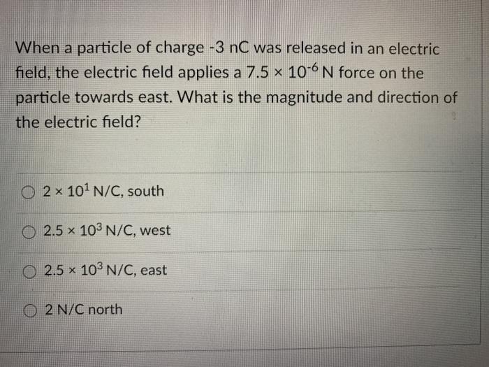 Solved When a particle of charge -3nC was released in an | Chegg.com