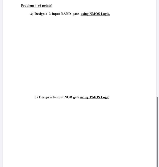 Solved Problem 4 (6 points) A) Design a 3-input NAND gate | Chegg.com Solved Problem 4 (6 points) A) Design a 3-input NAND gate | Chegg.com