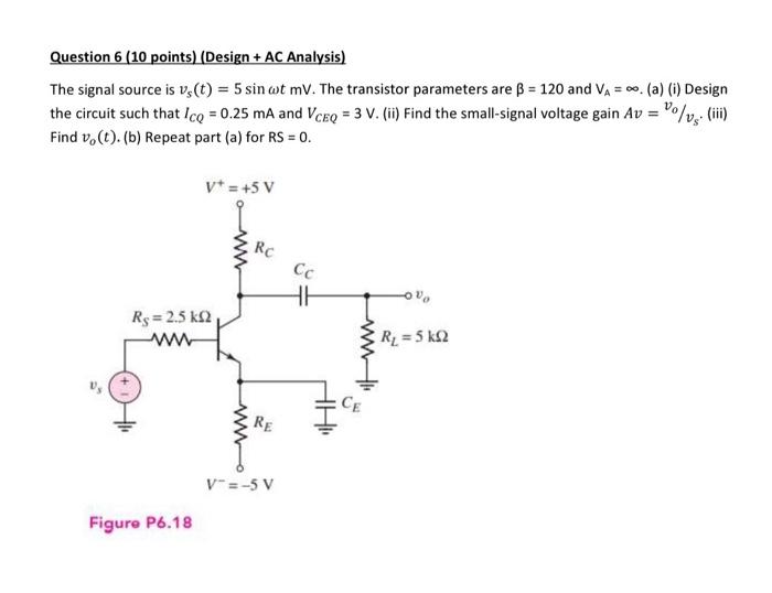Solved Question 6 (10 points) (Design + AC Analysis) The | Chegg.com