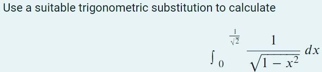 Solved Use a suitable trigonometric substitution to | Chegg.com