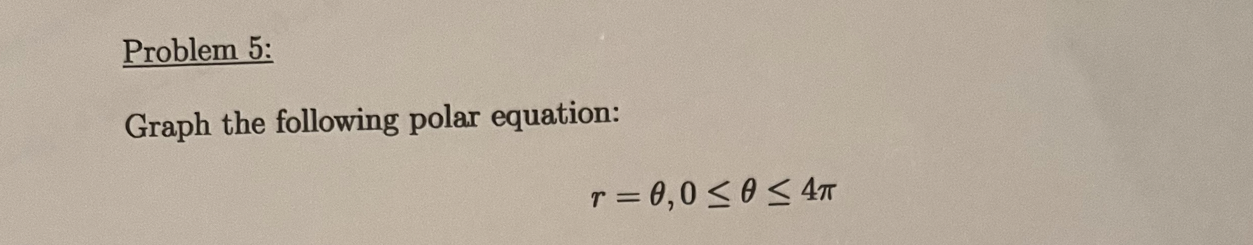 Solved by an EXPERT Problem 5:Graph the following polar | Chegg.com