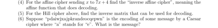 Solved (4) For the affine cipher sending x to 7.c +4 find | Chegg.com