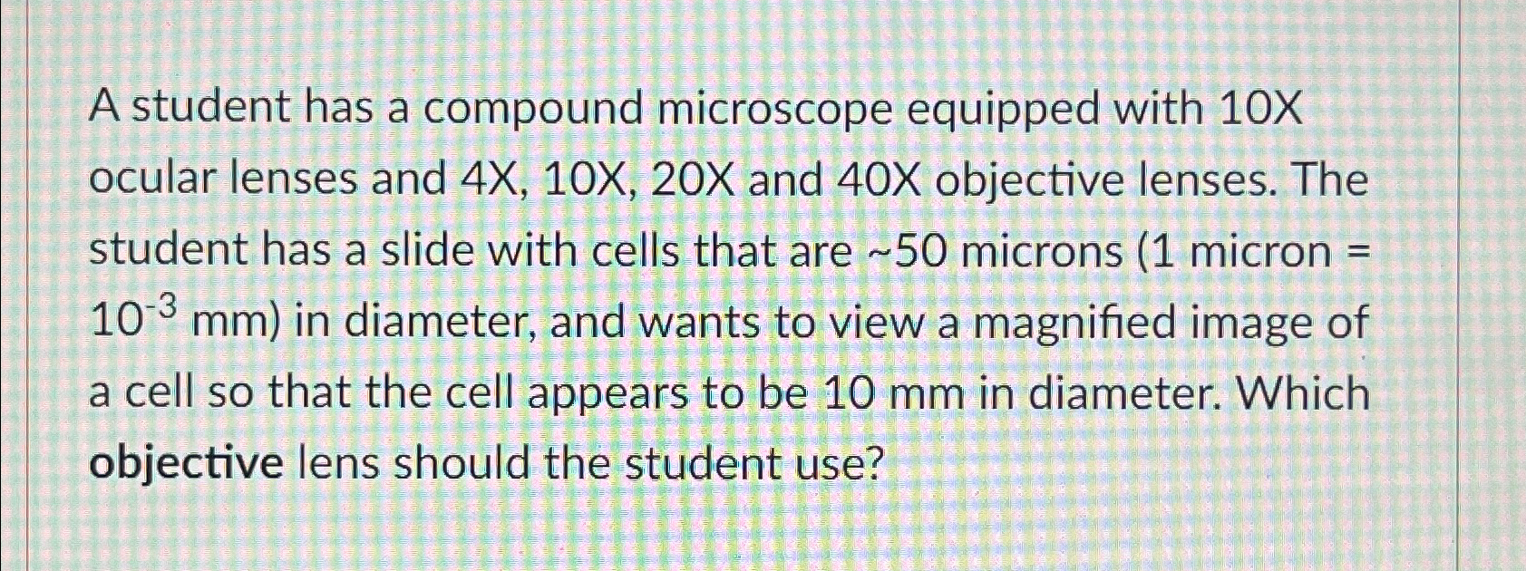 Solved A student has a compound microscope equipped with 10x | Chegg.com