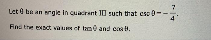 Solved Let O be an angle in quadrant III such that csc 0=- 7 | Chegg.com