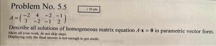 Solved Problem No. 5.5 A=(−234−2−2−1−12) Describe all | Chegg.com