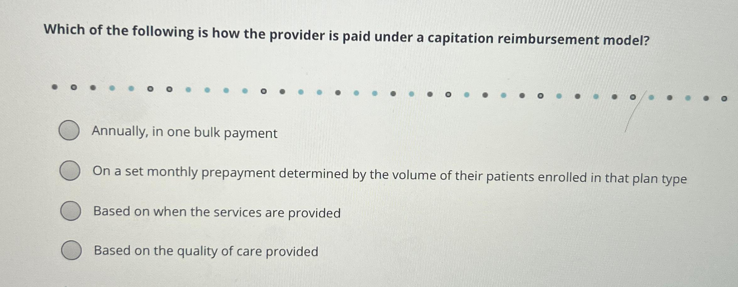 Solved Which of the following is how the provider is paid | Chegg.com