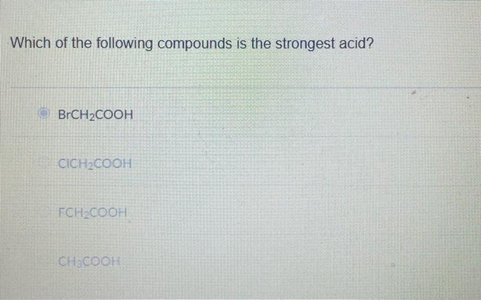 Solved Which of the following compounds is the strongest | Chegg.com