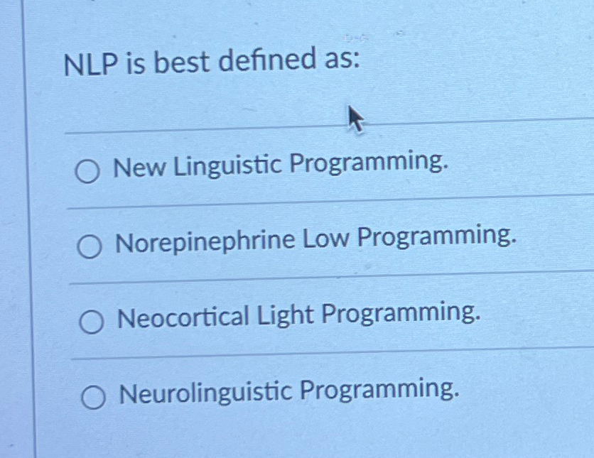 Solved NLP is best defined as:New Linguistic | Chegg.com