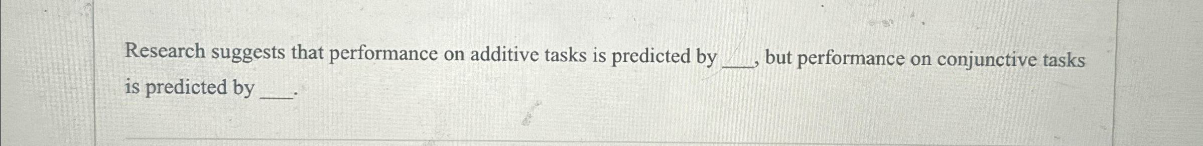 Solved Research suggests that performance on additive tasks | Chegg.com