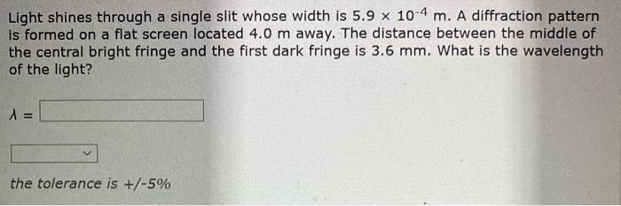 Solved Light shines through a single slit whose width is 5.9 | Chegg.com