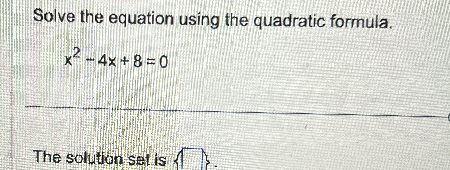 Solved Solve the equation using the quadratic | Chegg.com