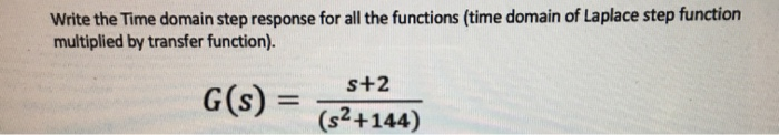 Solved Write the Time domain step response for all the | Chegg.com