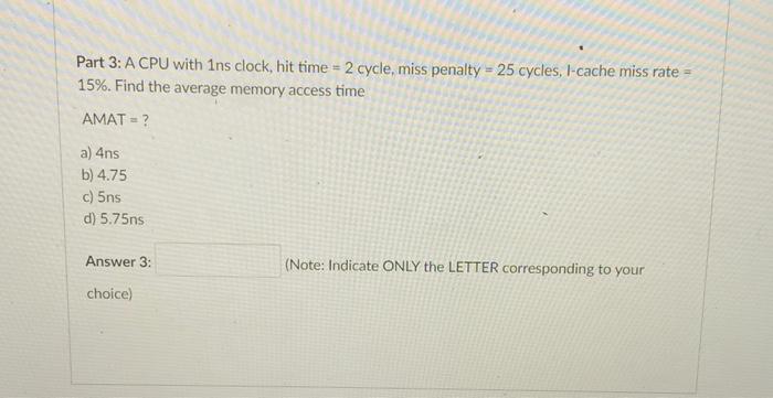 Solved [3 parts) The Average Memory Access Time equation | Chegg.com