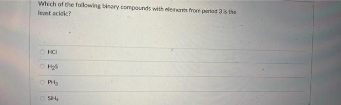 Solved Which of the following binary compounds with elements | Chegg.com