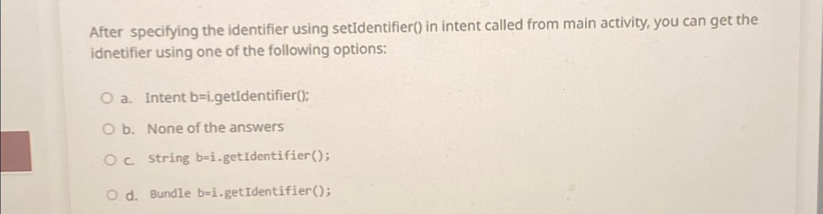 Solved After specifying the identifier using setidentifier() | Chegg.com