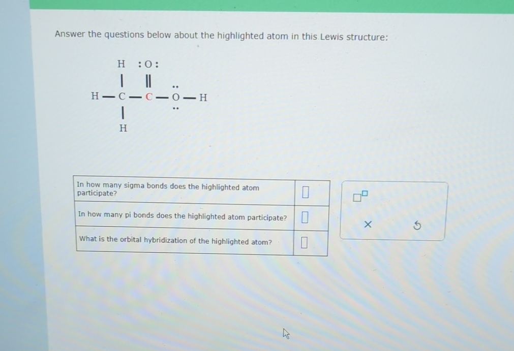 Solved Answer the questions below about the highlighted atom | Chegg.com