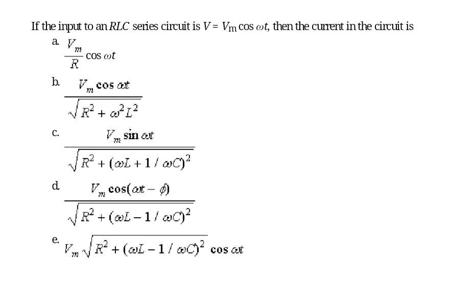 Solved If the input to an RLC series circuit is V=Vmcosωt, | Chegg.com