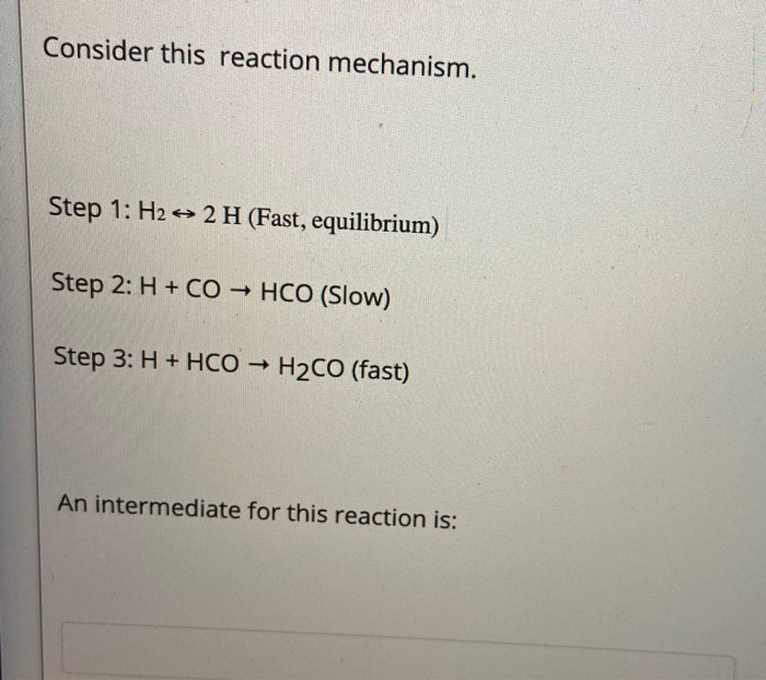 Solved Consider this reaction mechanism. Step 1: H2 → 2 H | Chegg.com