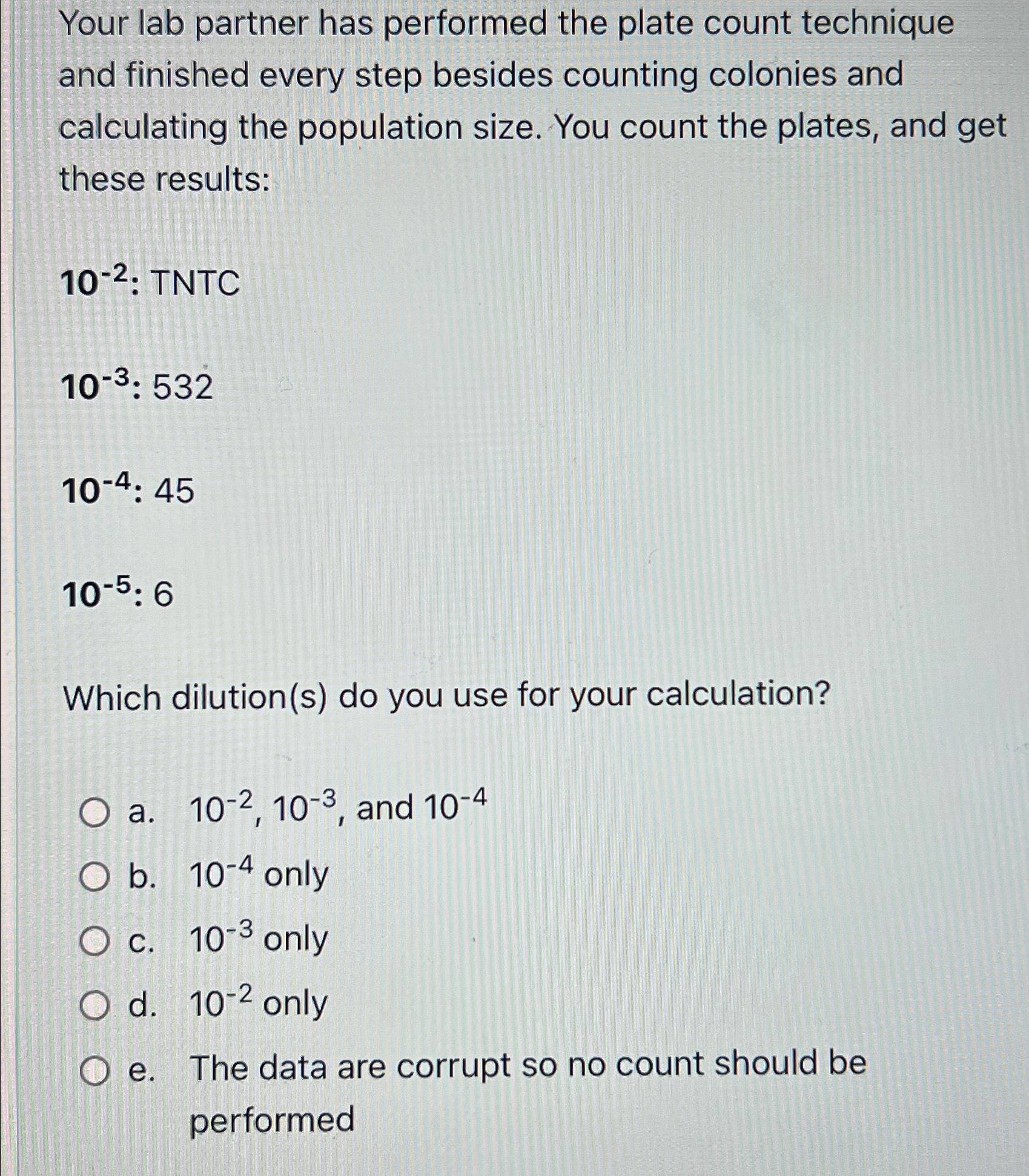 Solved Your lab partner has performed the plate count | Chegg.com