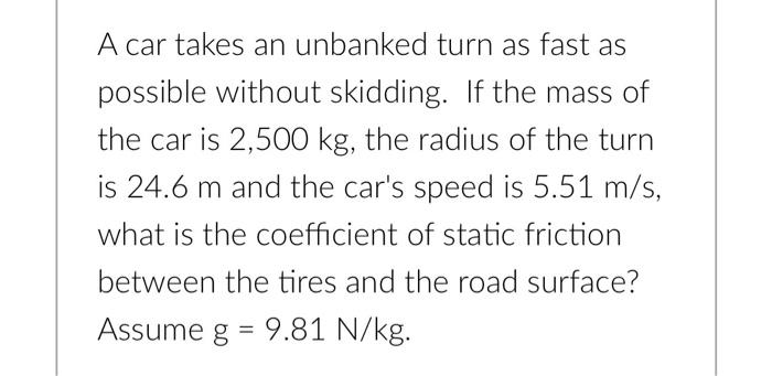Solved A car takes an unbanked turn as fast as possible | Chegg.com