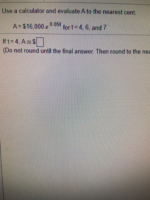 Solved Use a calculator and evaluate A to the nearest cent. | Chegg.com