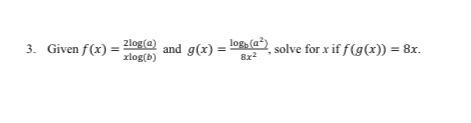 Solved 3. Given f(x) = 2log and g(x) = log22) solve for xif | Chegg.com