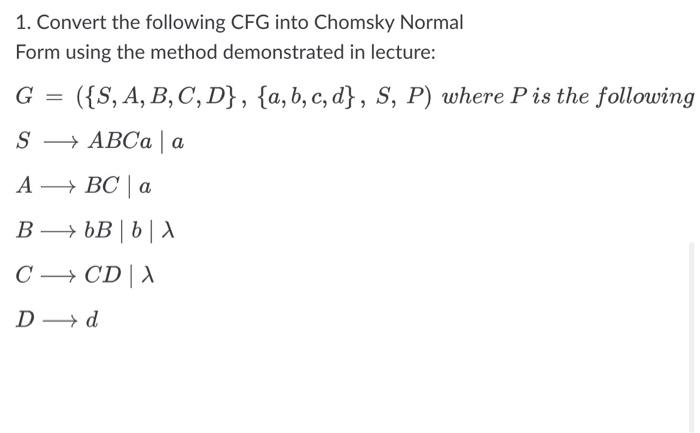 1. Convert the following CFG into Chomsky Normal Form | Chegg.com