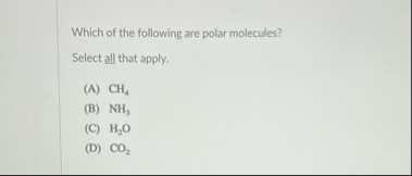 Solved Which of the following are polar molecules?Select all | Chegg.com