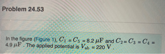 Solved Problem 24.53 In the figure (Figure 1), C1 = C5 = 8.2 | Chegg.com