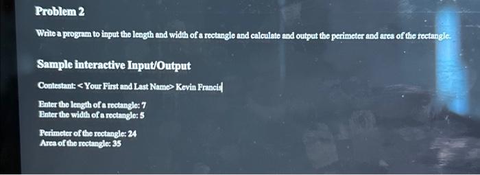 Solved Write a program to input the length and widh of a | Chegg.com