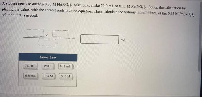 Solved A student needs to dilute a 0.35 M Pb(NO3), solution | Chegg.com
