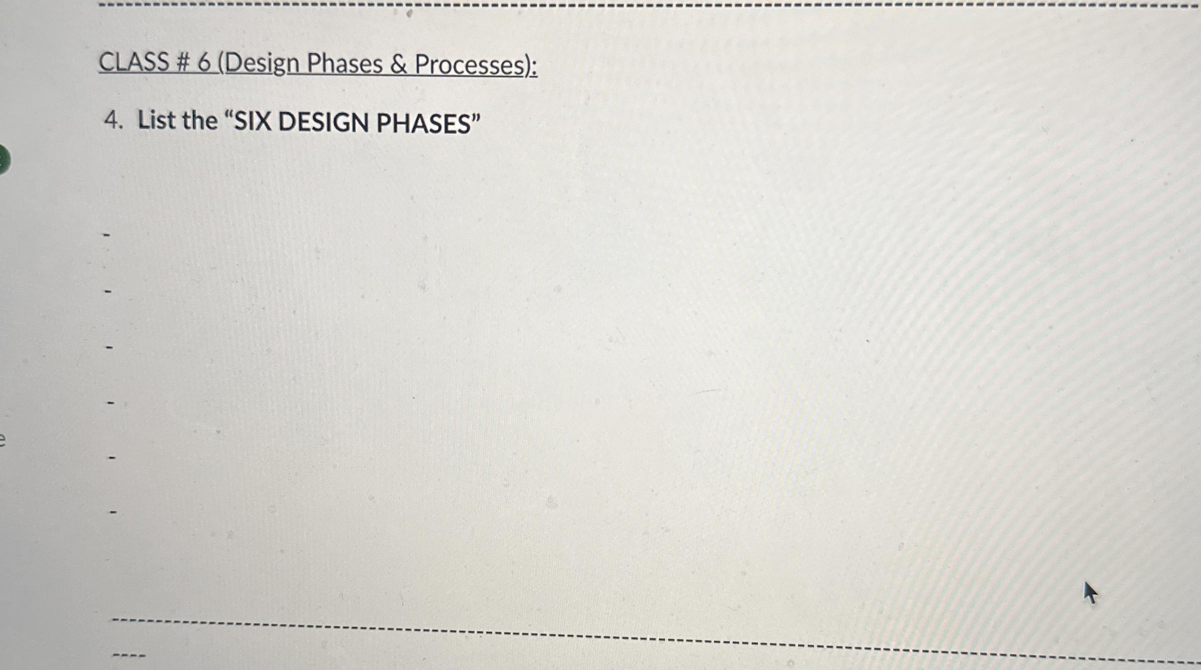 Solved CLASS # 6 (Design Phases & Processes):4. ﻿List the | Chegg.com