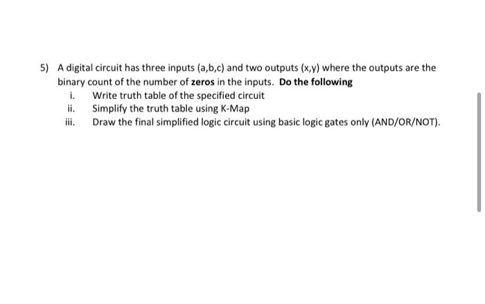 Solved A digital circuit has three inputs (a,b,c) and two | Chegg.com